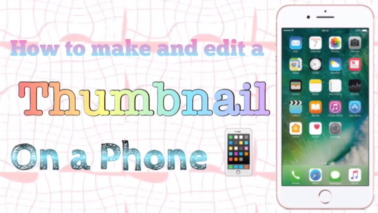 HOW TO MAKE AND EDIT A THUMBNAIL on your Phone / IPad !! Free apps ...