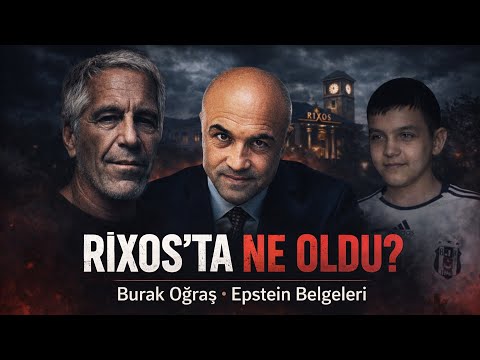 Rixos Otel’de Ne Oldu? Burak Oğraş’ın Ölümü ve Epstein Belgeleri