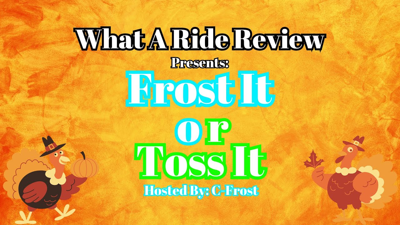 What A Ride Review (W.A.R.R) Frost It Or Toss It (Independent Artist ...