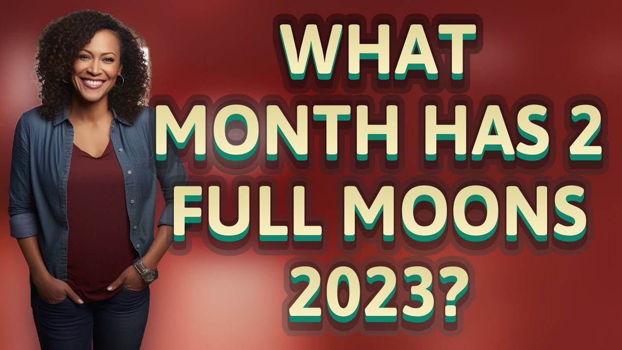 What month has 2 full moons 2023? - YouTube