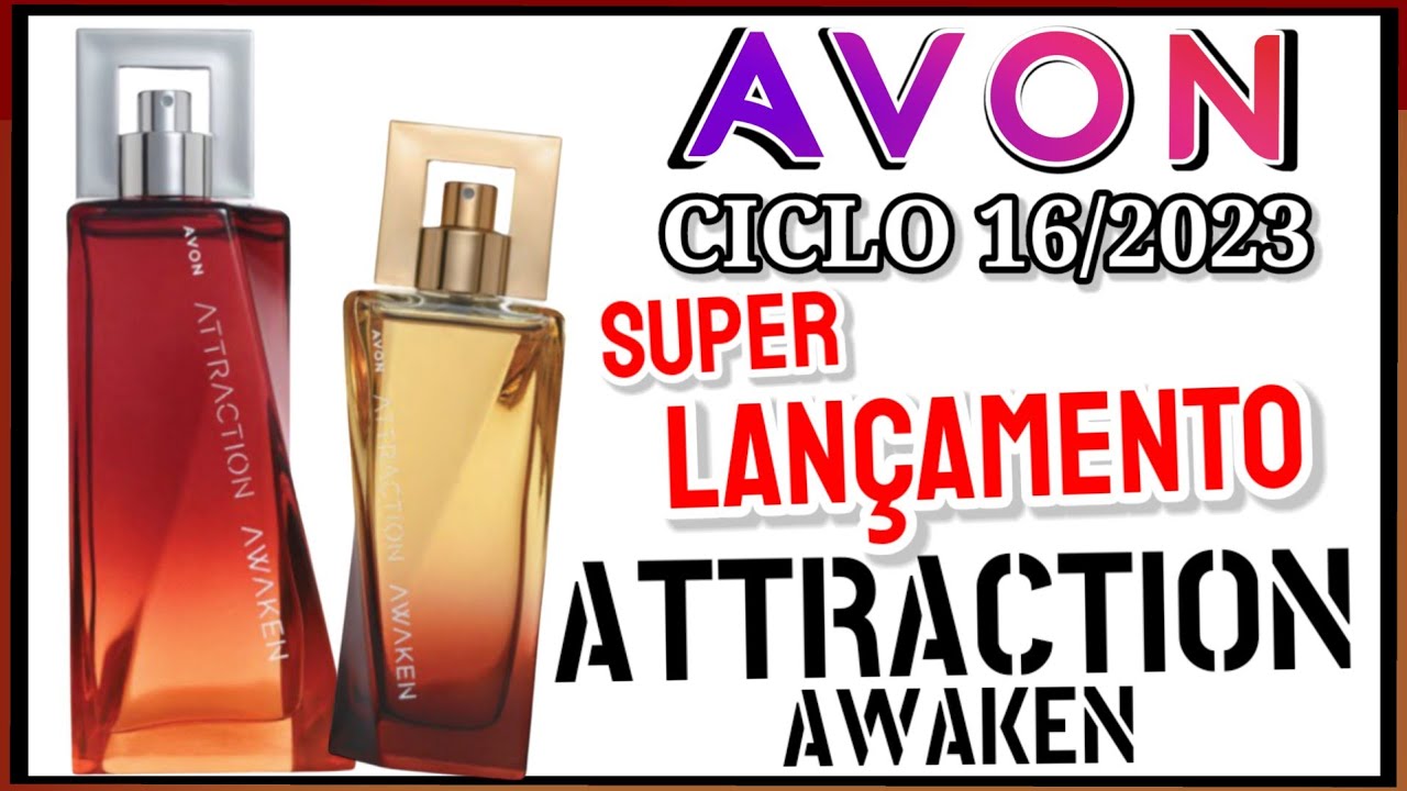 AVON CICLO 16/2023 Super Lançamento ATTRACTION AWAKEN - Silso Santos ...