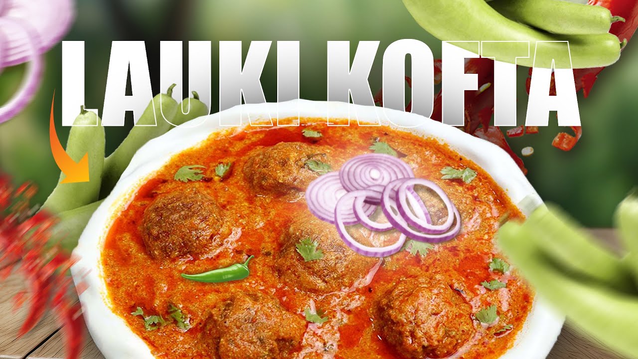 मसालेदार लौकी कोफ्ता बनाना सीखे | Loki Kofta Recipe | Doodhi Kofta ...