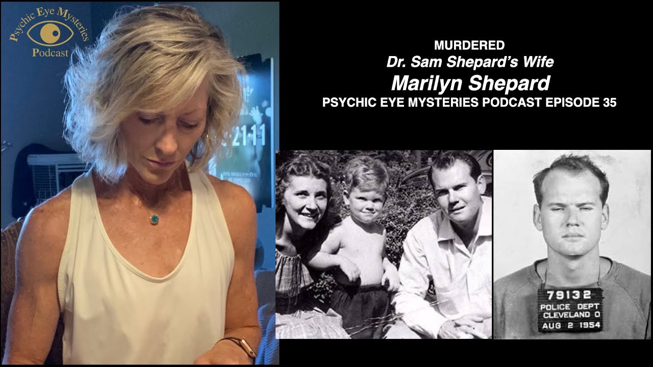 MURDERED, Dr. Sam Shepard’s Wife Marilyn Shepard, PSYCHIC EYE MYSTERIES PODCAST EPISODE 35 - YouTube