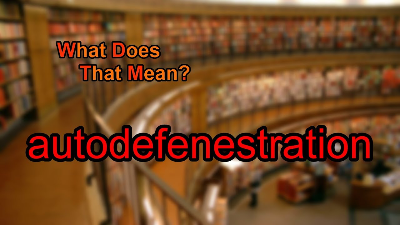 What does autodefenestration mean? - YouTube