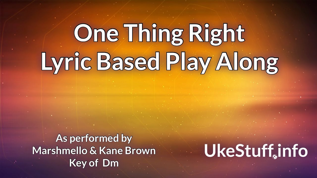 One Thing Right Lyric Based Play Along - YouTube