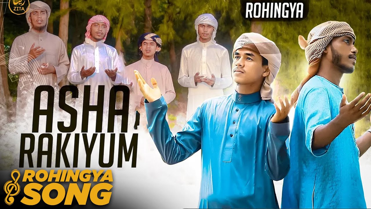 Asha Rakiyum | New Rohingya Song | Soon on Zita Tv - YouTube