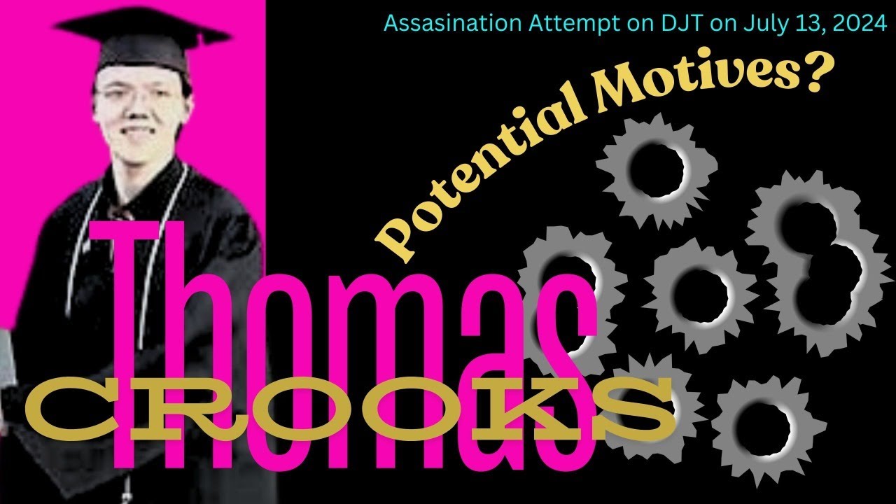 Thomas Matthew Crooks Possible Motive for Assassination Attempt ...