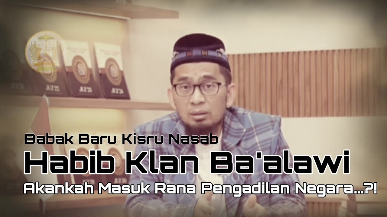 Ustadz Hadi Hidayat-Penyelesaikan Nasab Habib Kaum Ba'alawi harus Lewat ...