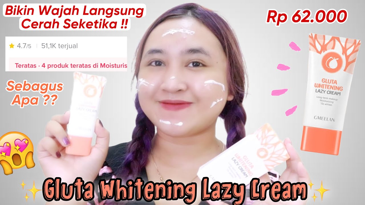 Review GMEELAN Gluta Whitening Lazy Cream - BIKIN WAJAH CERAH SEKETIKA ...