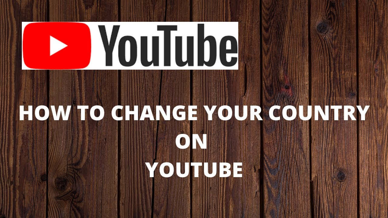 How To Change Your Country On Youtube YouTube how-to-change-your-country-on-youtube-youtube