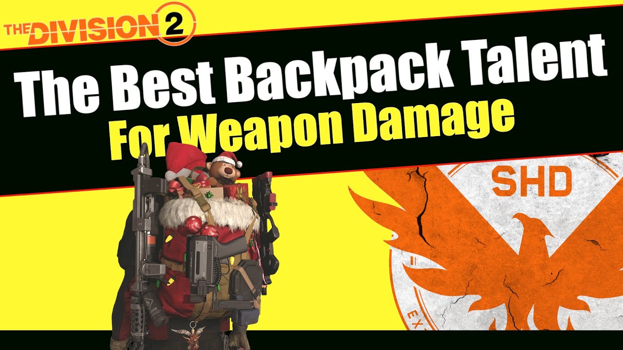 Best Backpack Talent For Weapon Damage In The Division 2 - YouTube