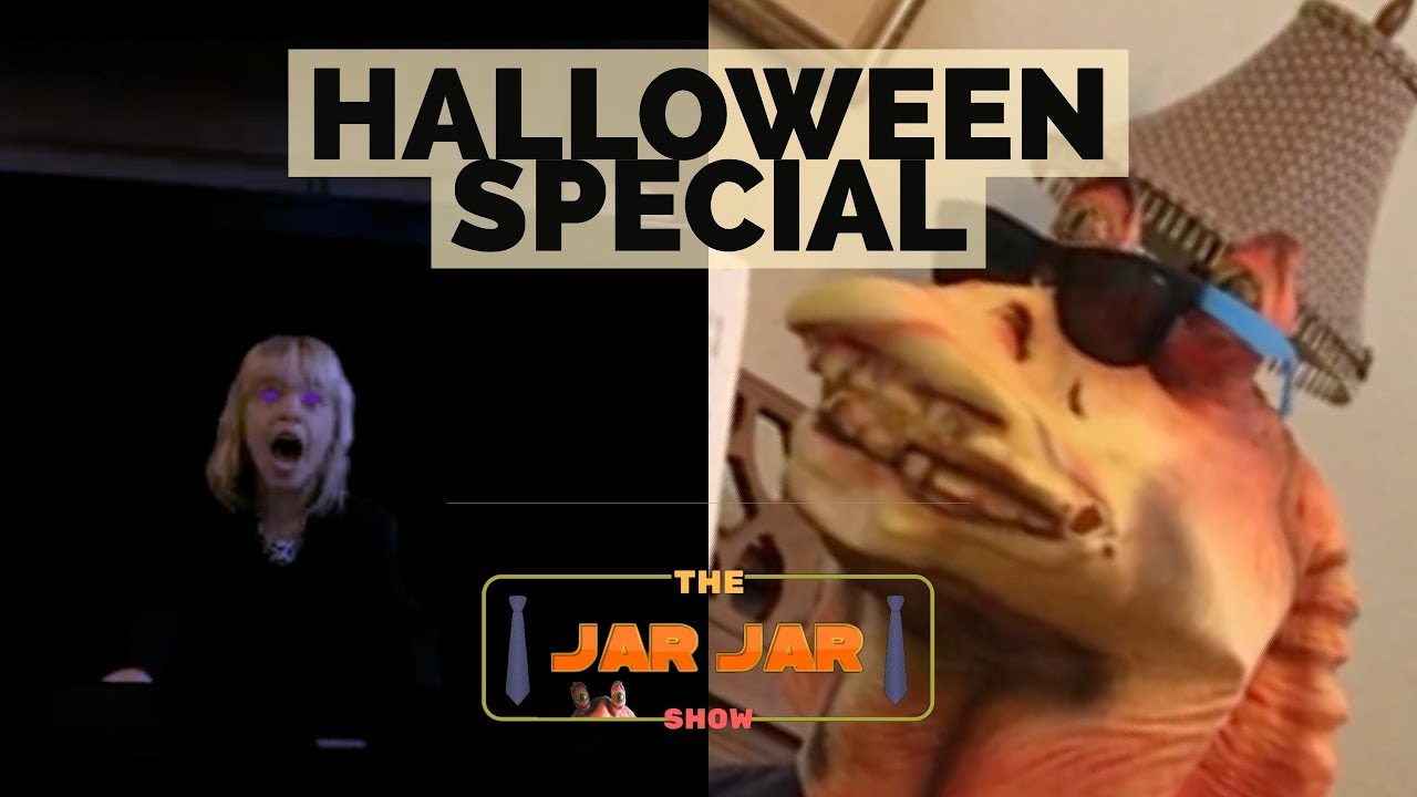 The Jar Jar Show Halloween Special - YouTube