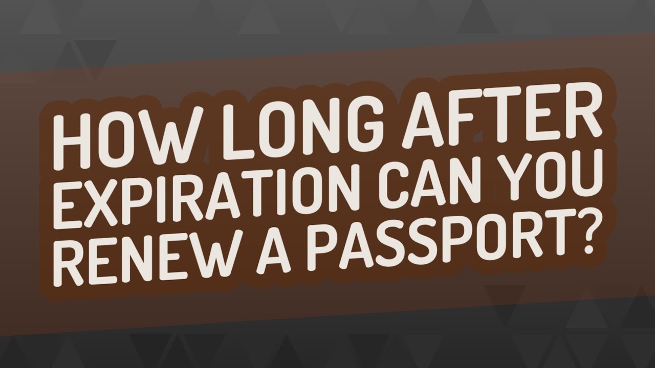How Long After Expiration Can You Renew A Passport YouTube how-long-after-expiration-can-you-renew-a-passport-youtube