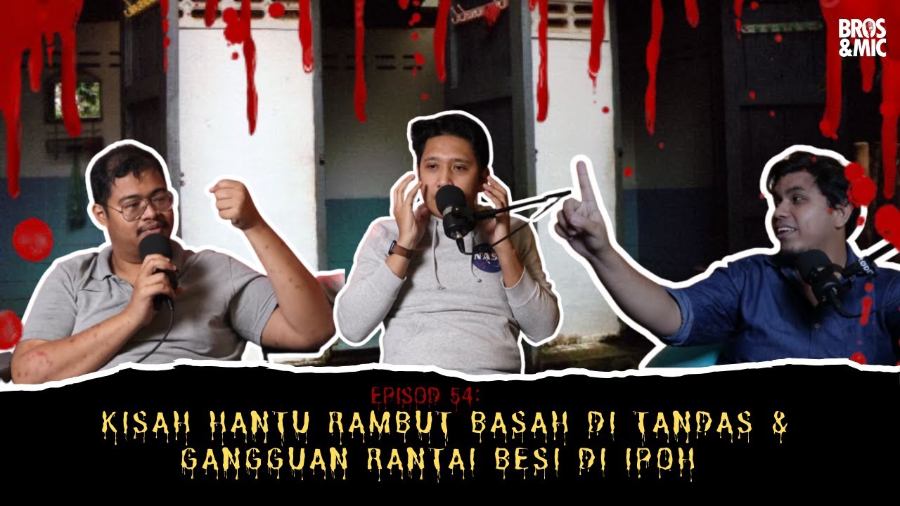 EP54: KISAH HANTU RAMBUT BASAH DI TANDAS & GANGGUAN RANTAI BESI DI IPOH ...
