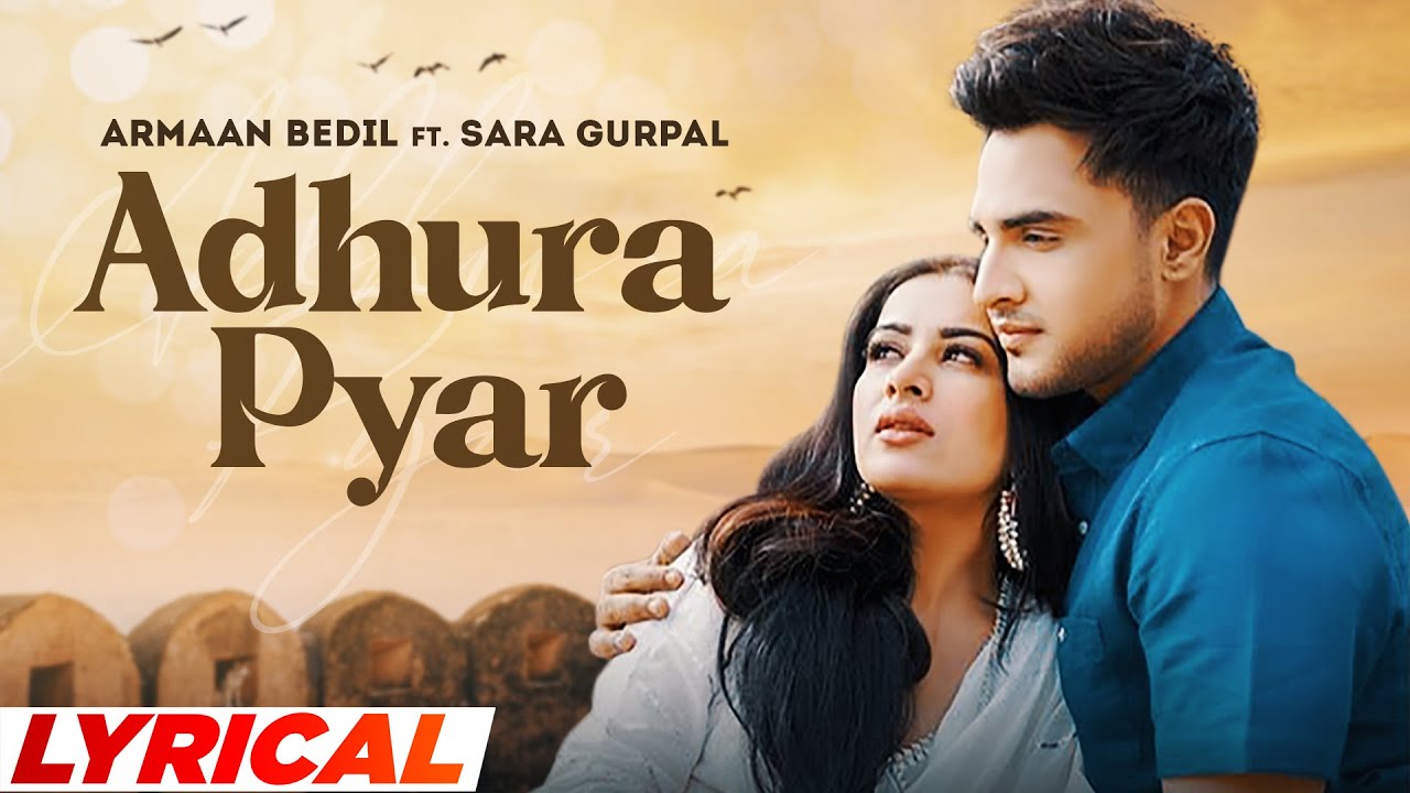 Adhura Pyaar (Lyrical) | Armaan Bedil Feat Sara Gurpal | Jashan Nanarh ...