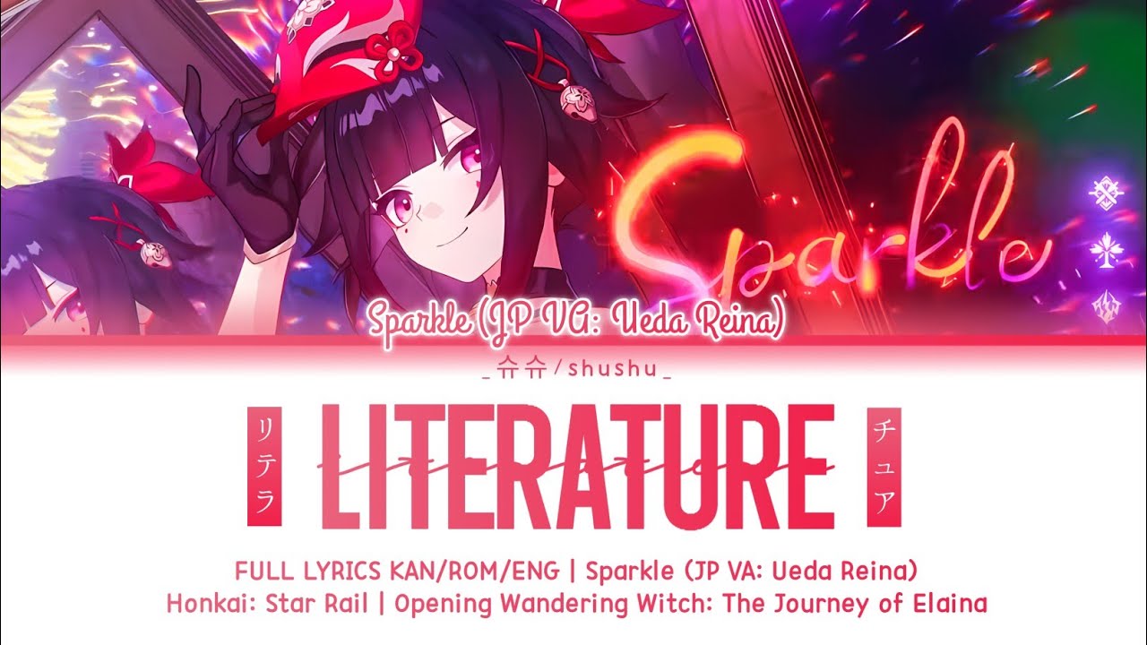 「Literature (リテラチュア) – Sparkle (JP VA: Ueda Reina)」 『Full Lyrics KAN ...