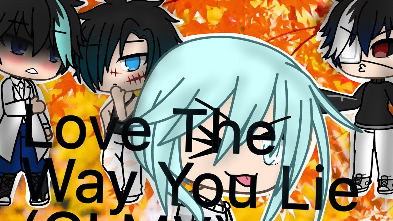 Love the way you lie (glmv)Not Full Music Video - YouTube