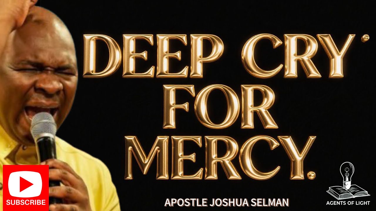 A DEEP CRY OF PRAYER TO GOD FOR MERCY AND DIVINE TURN AROUND-APOSTLE ...