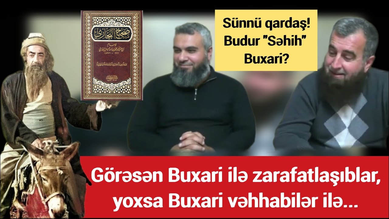 Səhihu-kəza kəza.. Sünnü qardaş! Budur "Səhih" Buxari? (9) Kim kiminlə ...