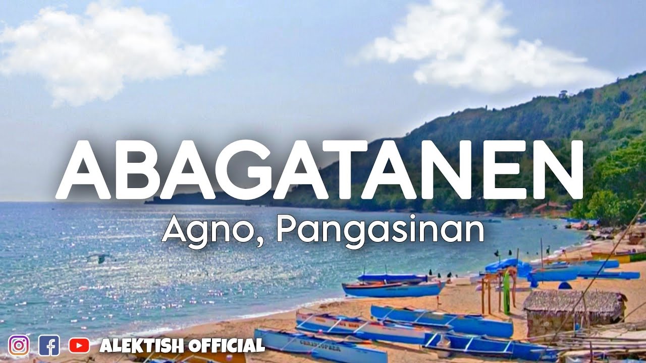ABAGATANEN | AGNO, Pangasinan || alektish - YouTube