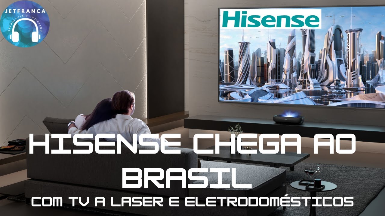 Hisense chega ao Brasil com TV a laser e eletrodomésticos. - YouTube