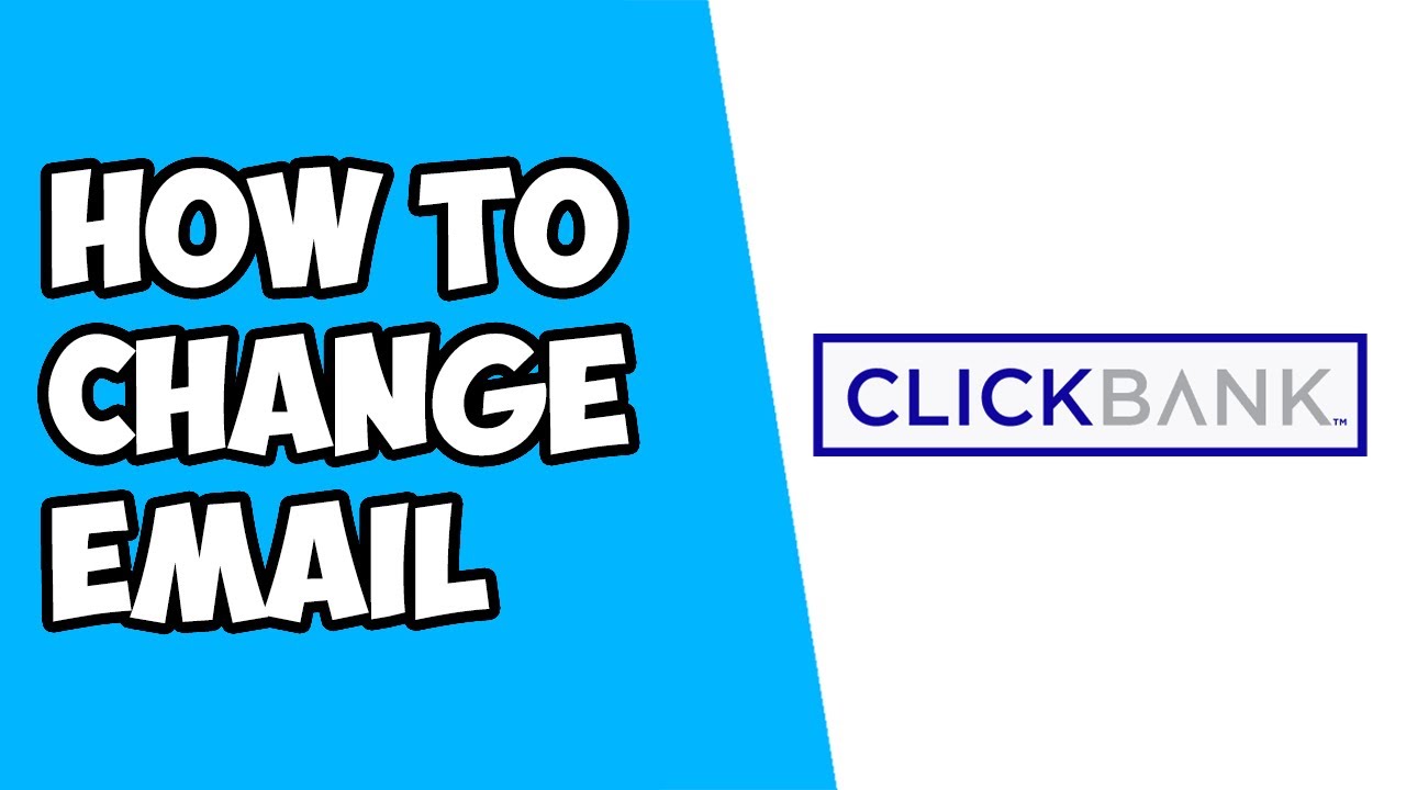 How To Change Email On Clickbank YouTube how-to-change-email-on-clickbank-youtube
