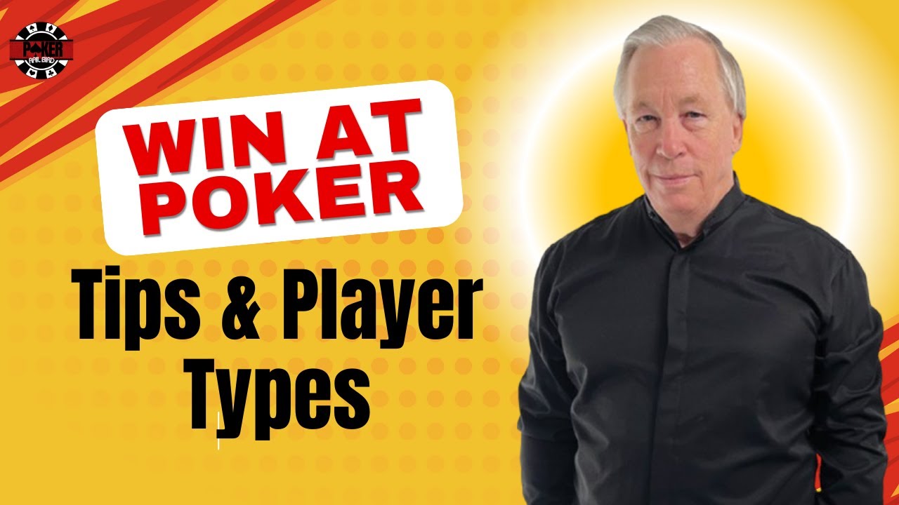 How to Play Poker & Win | Strategies, Tips & Player Types Explained ...