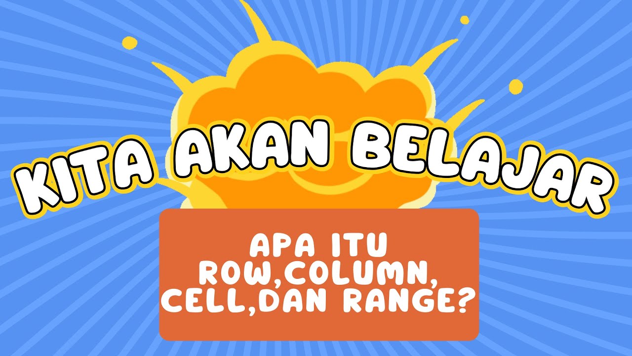 Apa itu Row, Column, Cell, dan Range? - YouTube