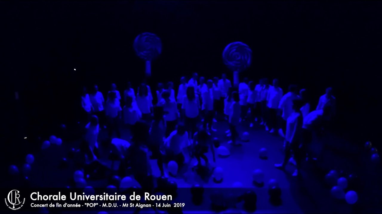 Chorale Universitaire de Rouen - Concert de fin d'année - "POP" - M.D.U ...