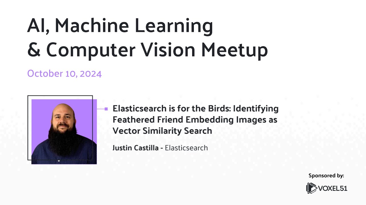 Computer Vision Meetup: Elastic is for the Birds: Identifying Embedding ...
