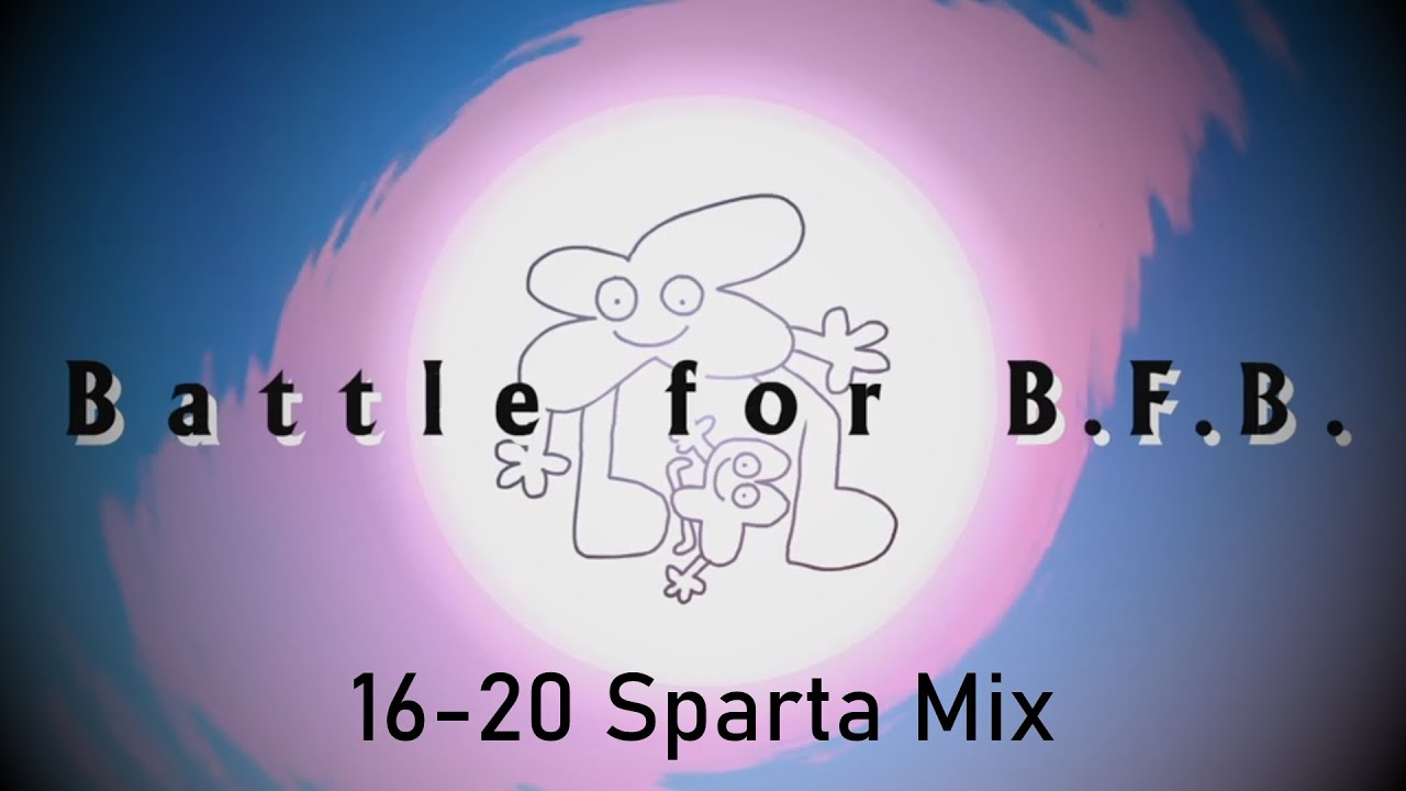 BFB 16-20 Sparta Mix (5K Subscriber Special 3/5) - YouTube