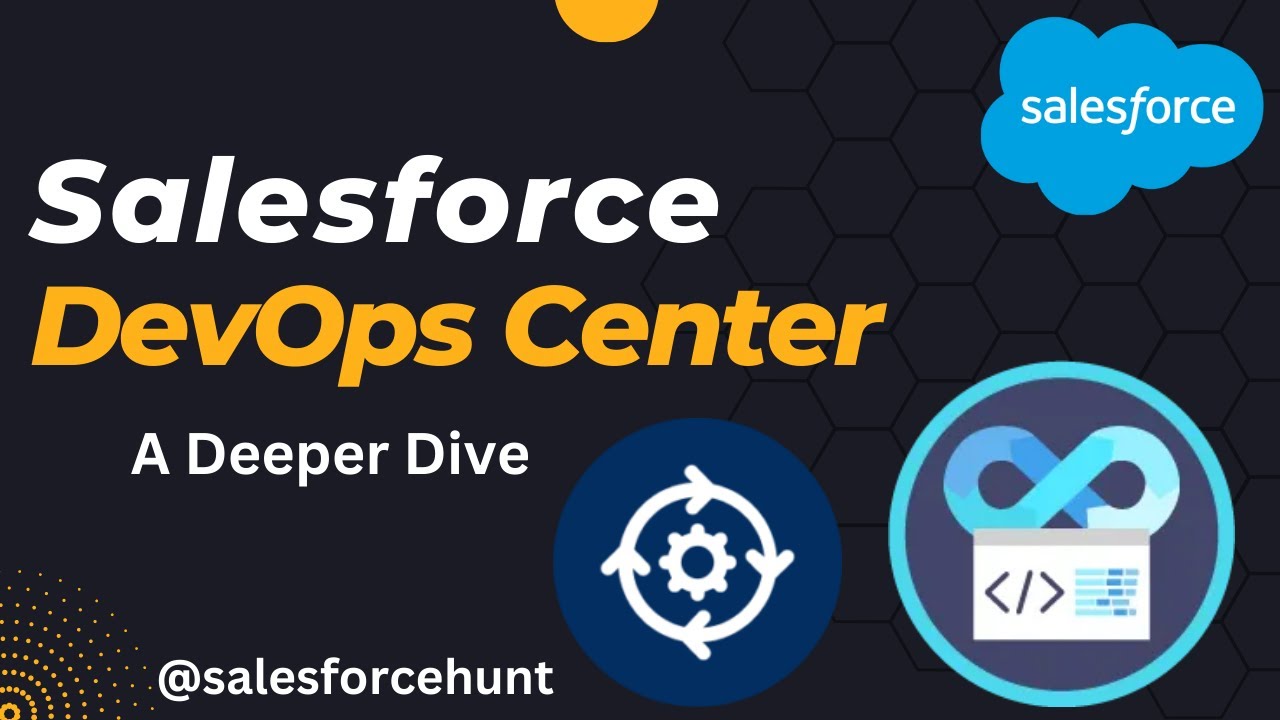 Salesforce DevOps Center: A Deeper Dive | @SalesforceHunt | #spring23 ...