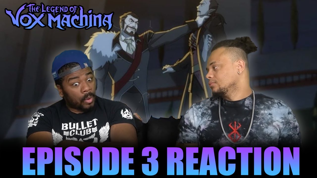 FIRST DRAGONS NOW VAMPIRES!? - THE LEGEND OF VOX MACHINA EP 3: REACTION ...