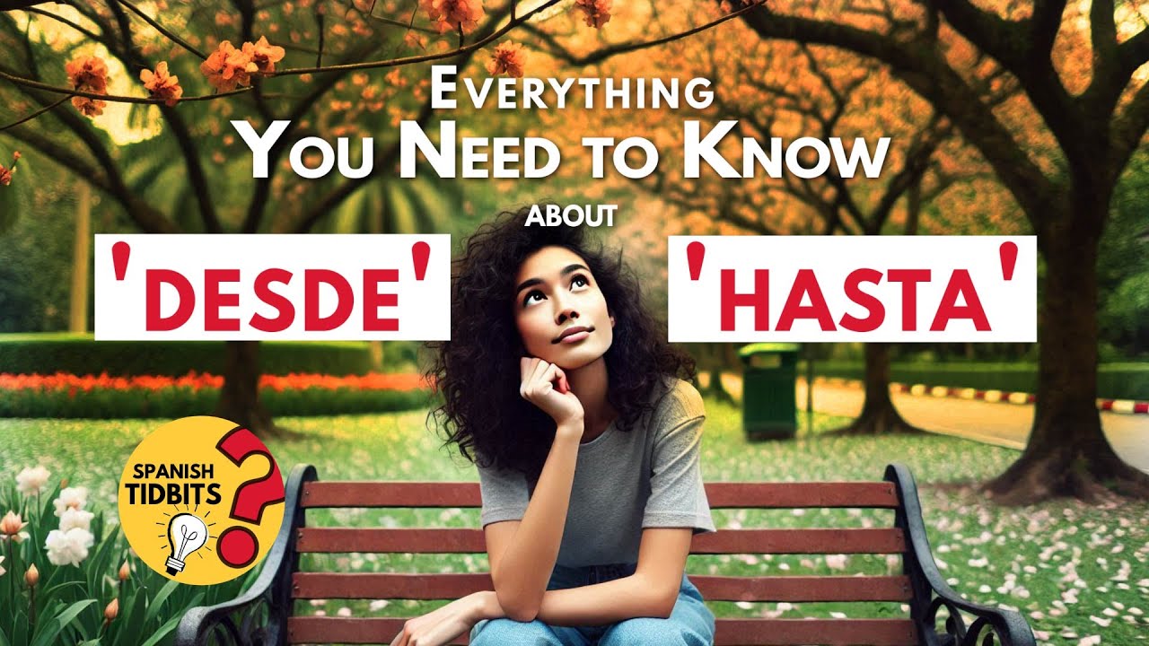 ‘Desde’ and ‘Hasta’ in Spanish: Clear Examples and Easy Tips 🇪🇸 - YouTube