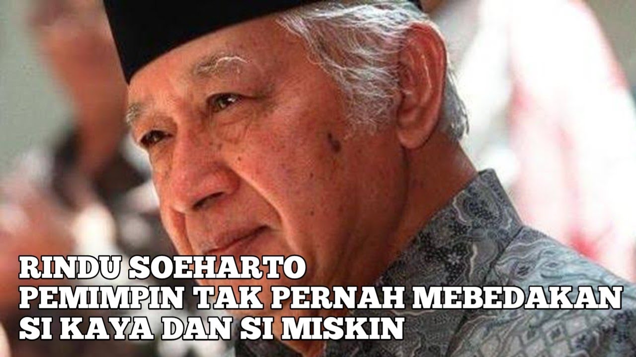 Kerinduan Anak Bangsa; Si Kaya dan Si Miskin Rindu Pak Harto - YouTube