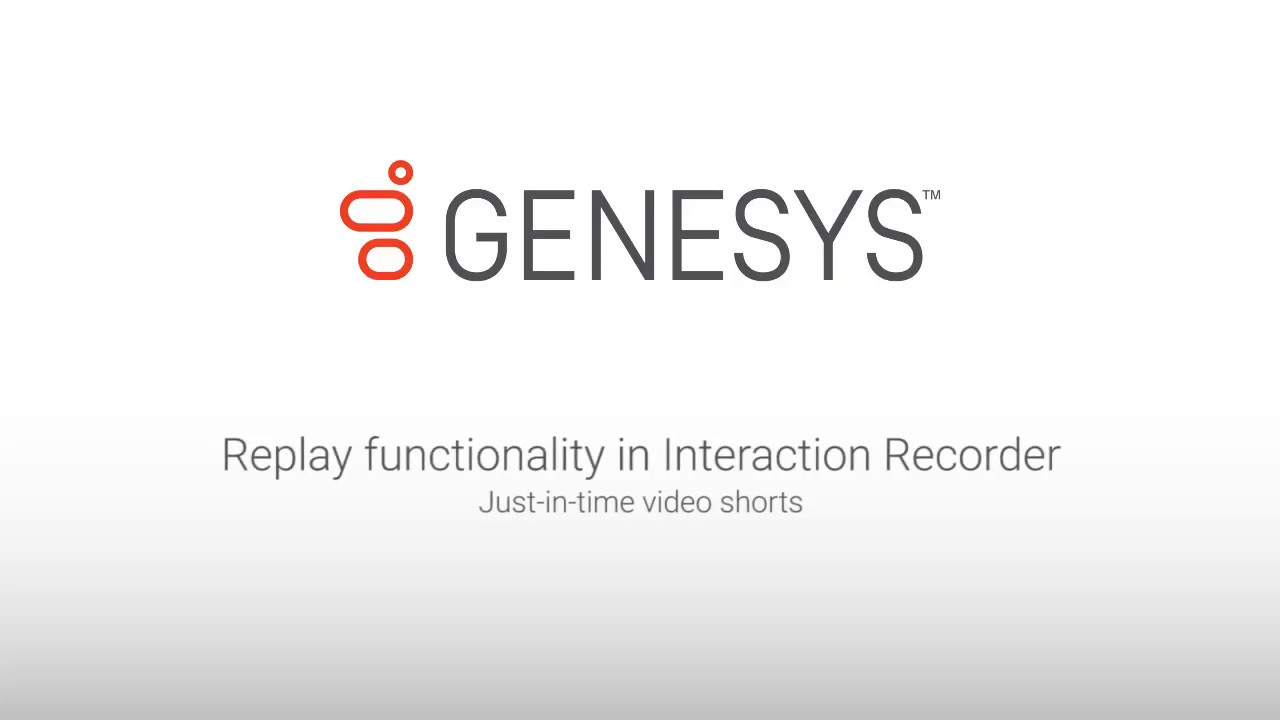 Genesys University: An Overview of Replay Recording Functionality - YouTube