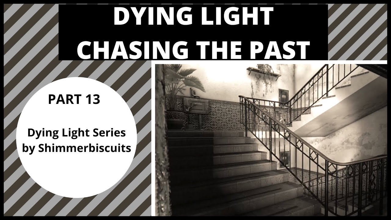dying light chasing the past no commentary - YouTube