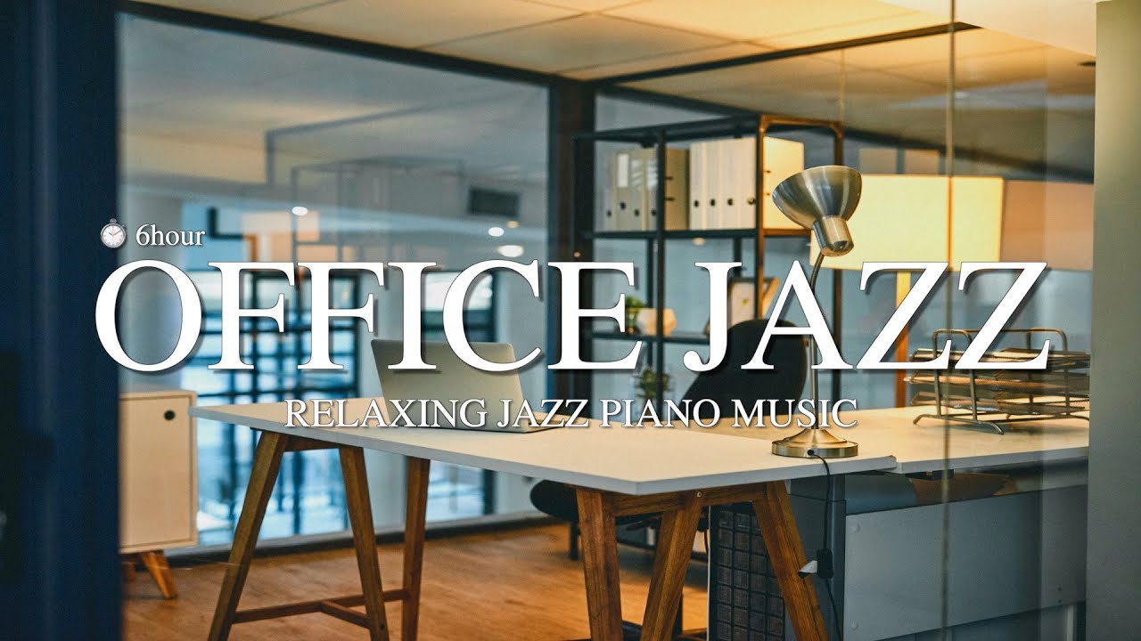 💖 Office Jazz 💖 Relaxing Jazz Piano Music for focus, work, study l ...