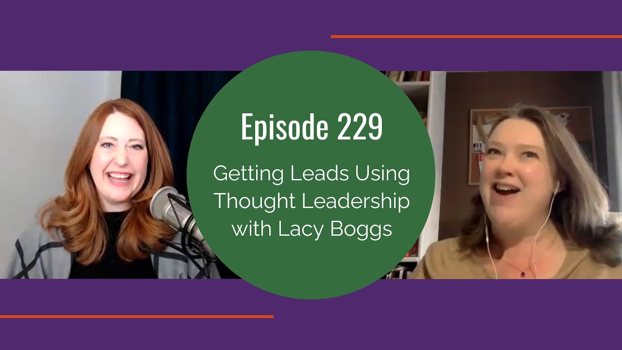 #229 - Getting Leads Using Thought Leadership with Lacy Boggs - YouTube