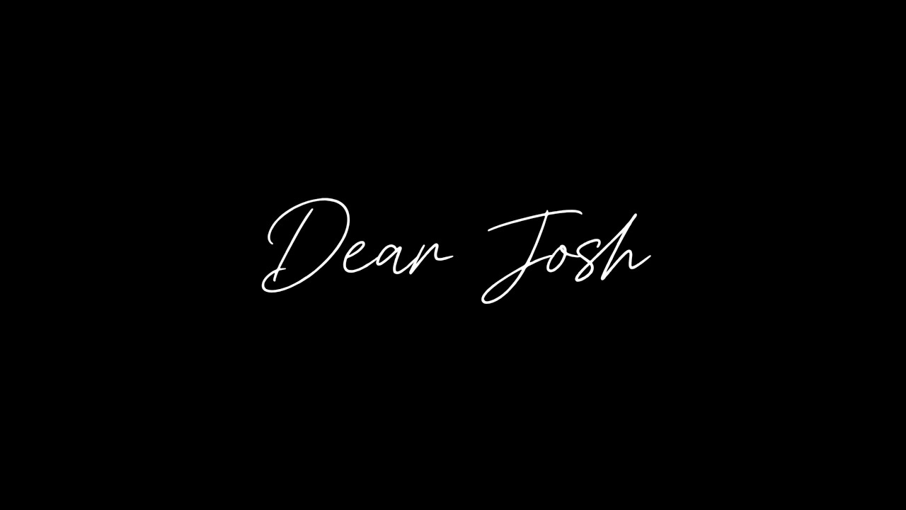 Dear Josh... | Paul Baker - YouTube