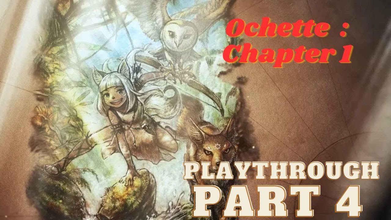 Octopath Traveler 2 / II Playthrough Part 4 Ochette: Chapter 1 - YouTube