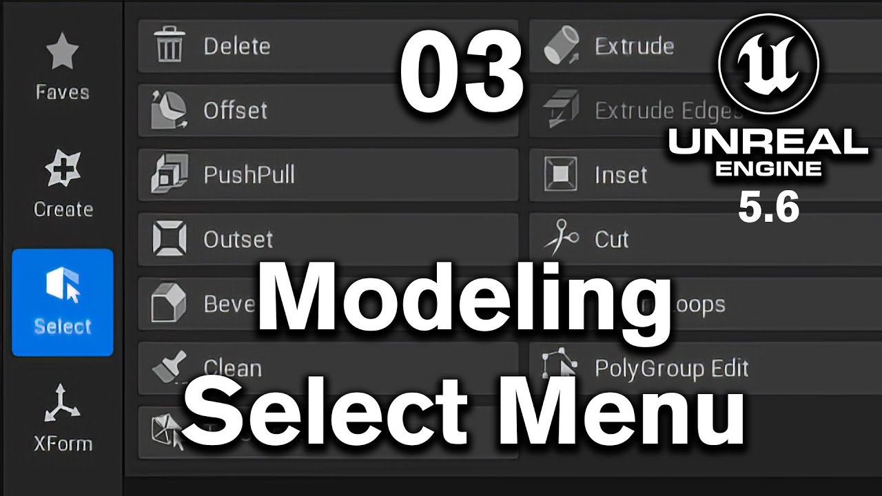 03 Explore select menu options in modeling menu of unreal engine 56 ...