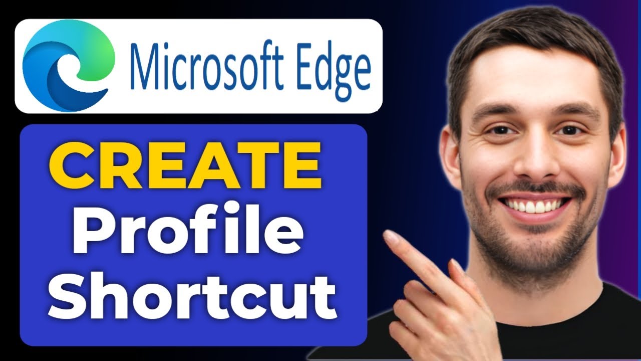 How To Create Profile Shortcuts With Microsoft Edge (Step-by-Step Guide ...