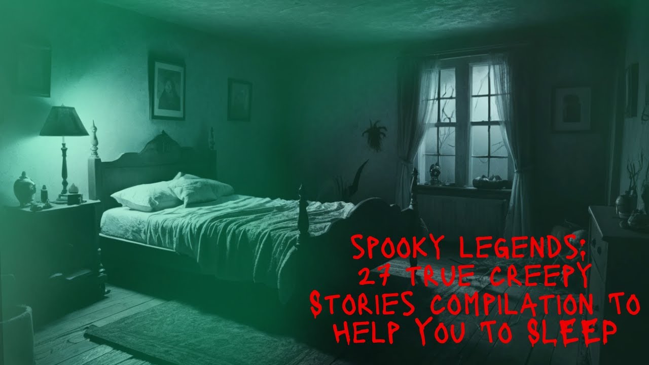Spooky Legends: 27 true CREEPY stories compilation To Help You To SLEEP ...