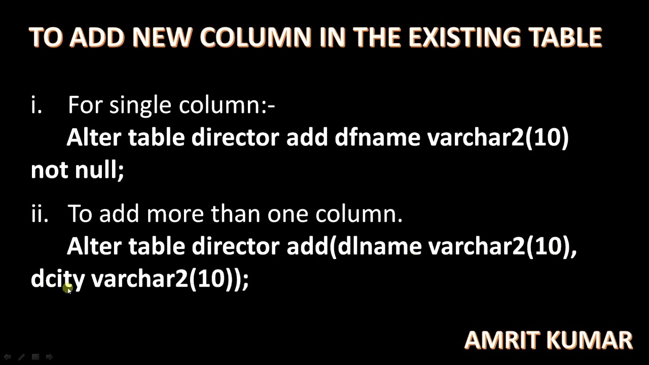 20 ALTER COMMAND TO ADD NEW COLUMN IN THE EXISTING TABLE BY AMRIT 20 ALTER COMMAND TO ADD NEW COLUMN IN THE EXISTING TABLE BY AMRIT