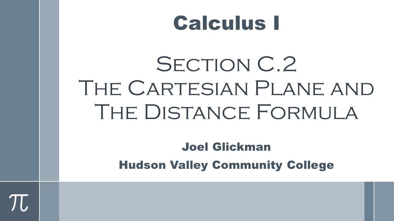Calculus I: Section C.2 - The Cartesian Plane and the Distance Formula ...