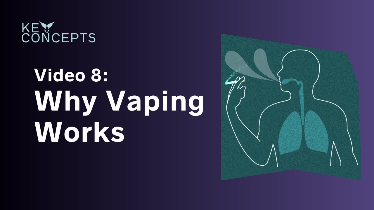 VAEP Key Concepts video 8: Why Vaping Works - YouTube