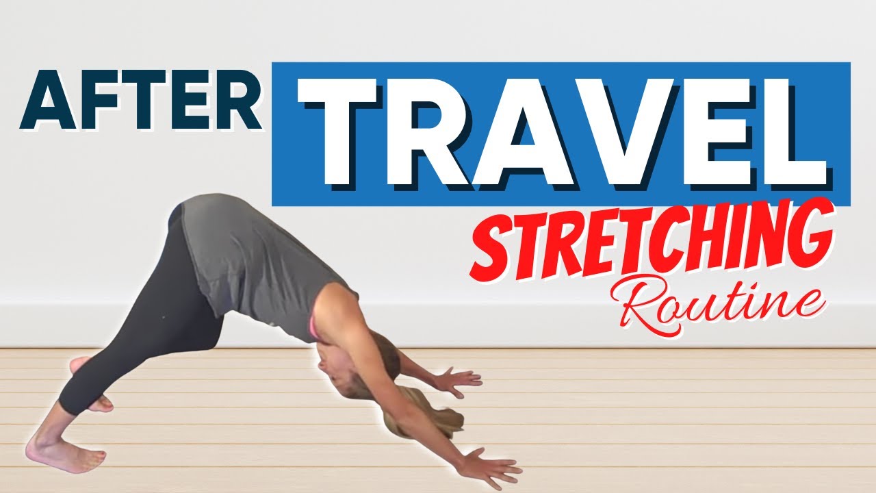 After Travel Stretching Routine. Feel better after flying/driving with ...
