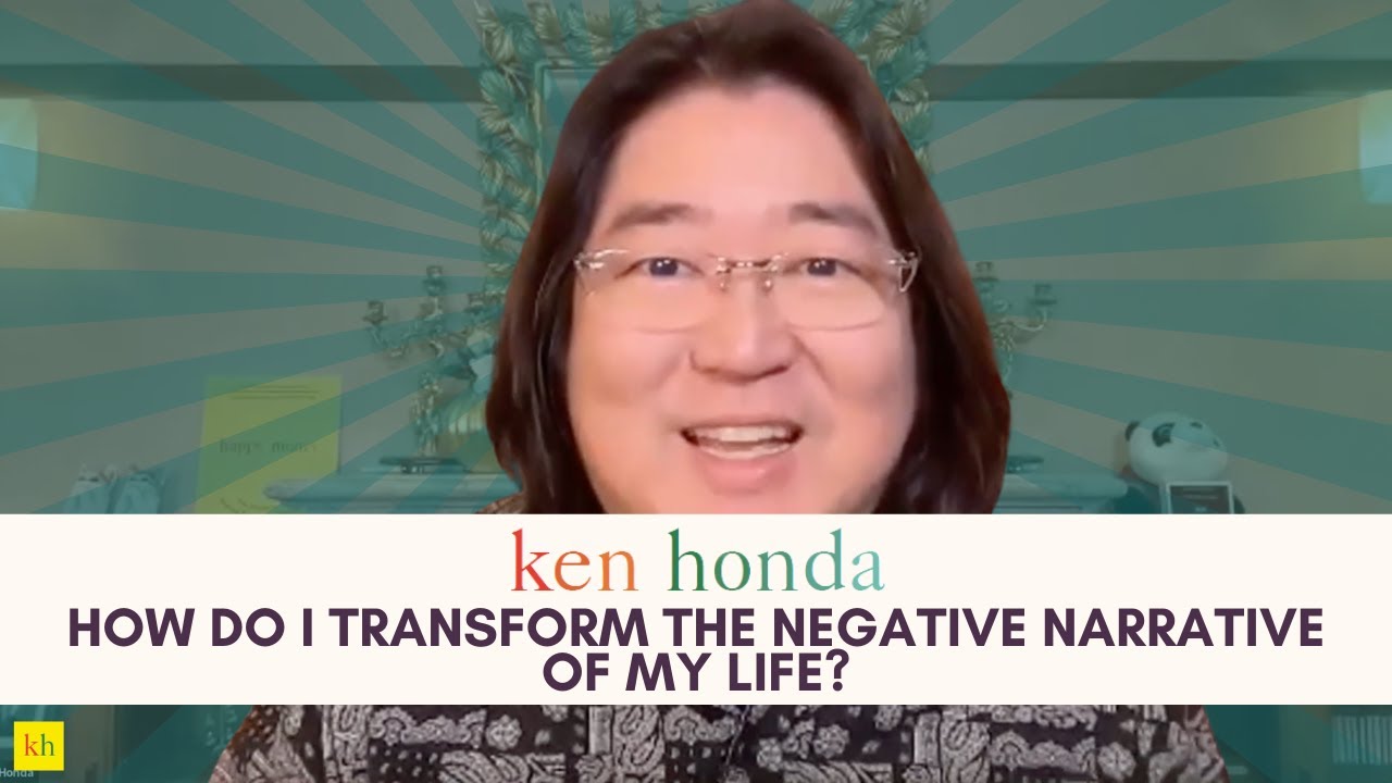 ASK KEN: How Do I Transform the Negative Narrative of My Life? - YouTube