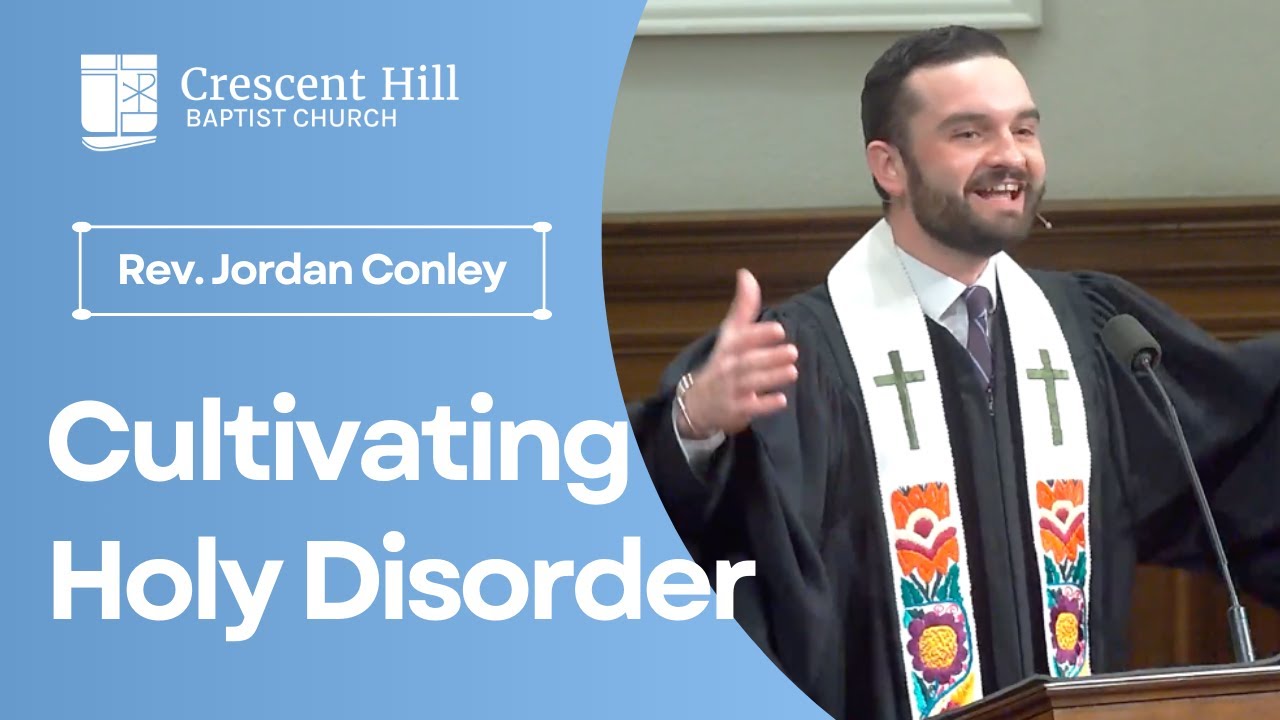 Cultivating Holy Disorder | Jordan Conley - YouTube